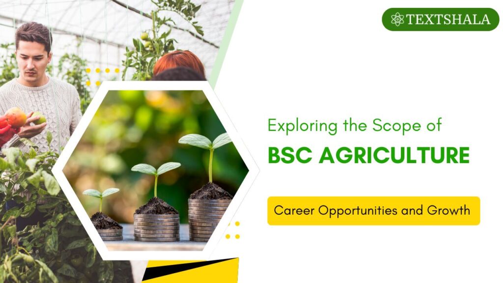 Scope Of BSc Agriculture: Career Opportunities And Growth