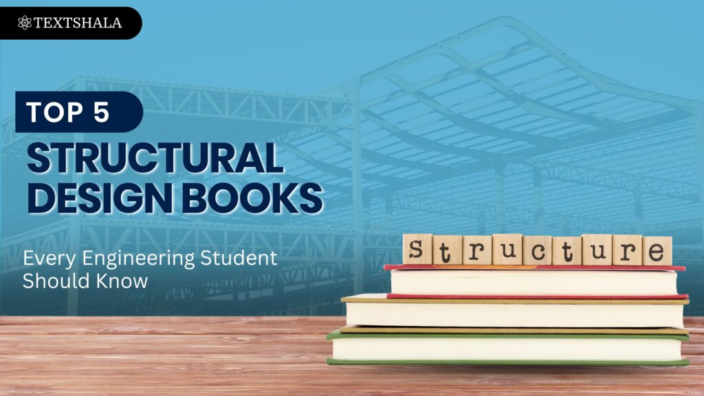 Top 5 Structural Design Books Every Engineering Student Should Know