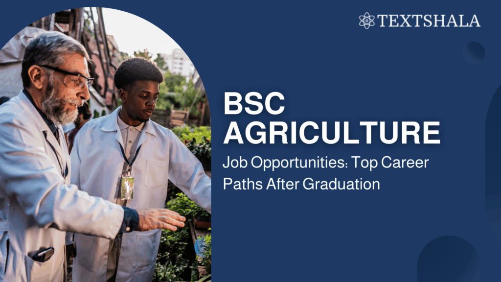 BSc Agriculture Job Opportunities: Top Career Paths After Graduation